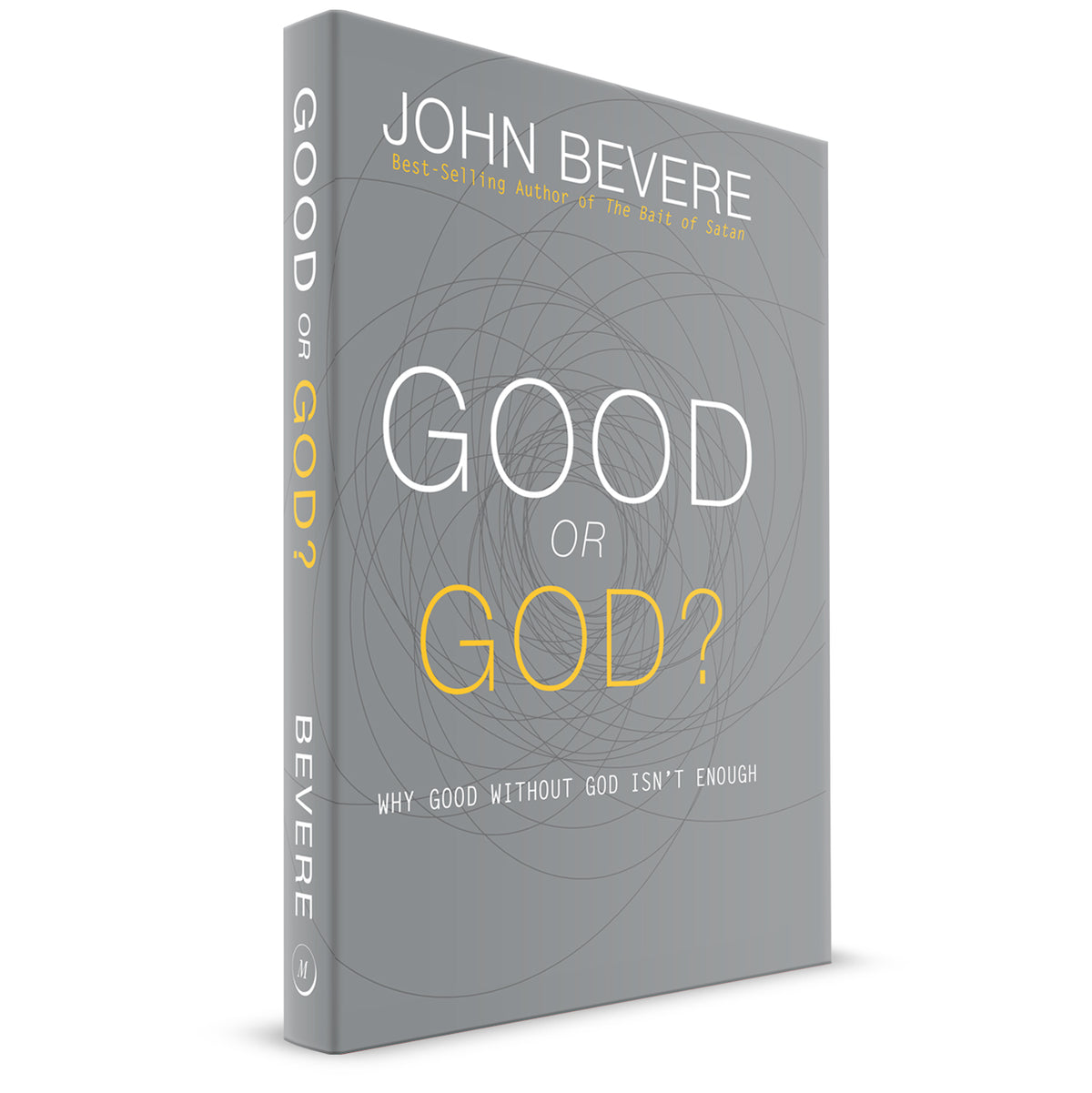 Good or God? Softcover by John Bevere– Messenger International